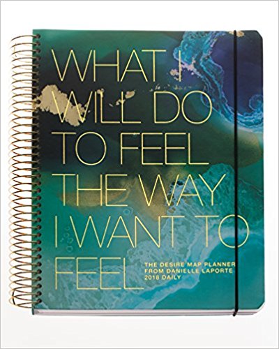 The Desire Map: A Guide to Creating Goals with Soul | Danielle LaPorte ...